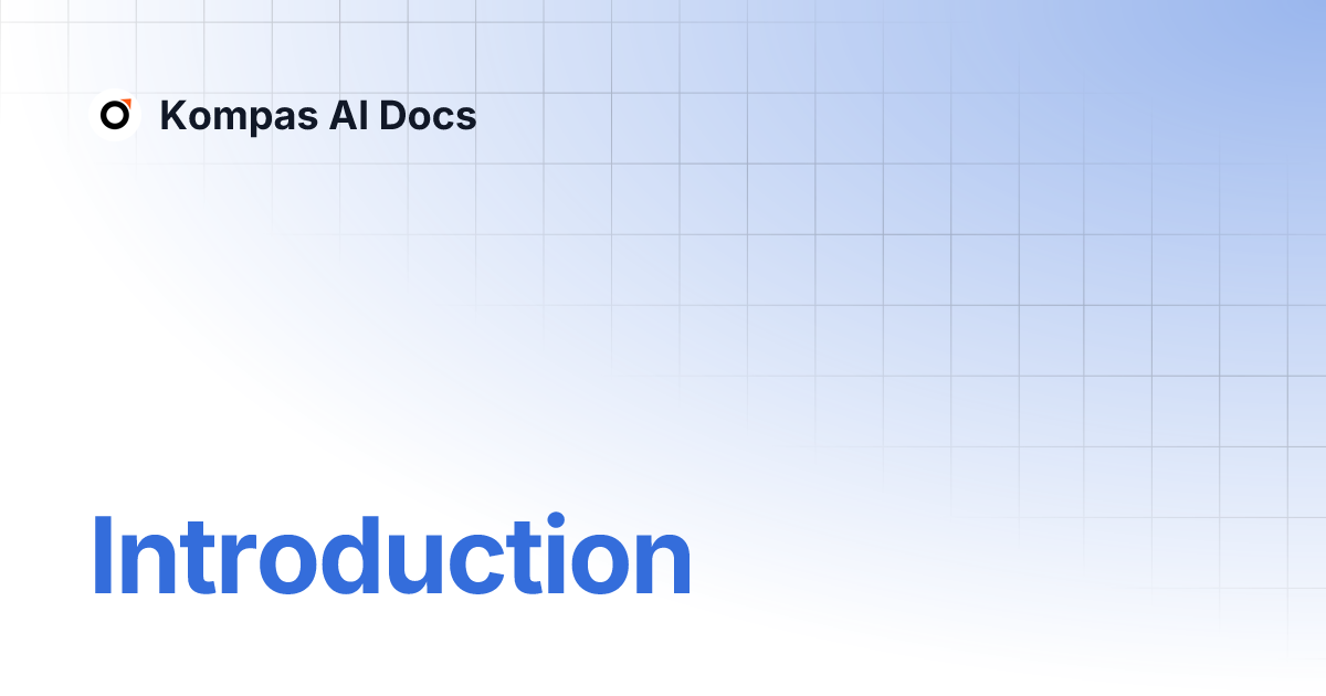 Introduction | Kompas AI Docs