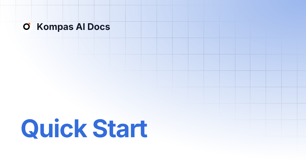 Quick Start | Kompas AI Docs